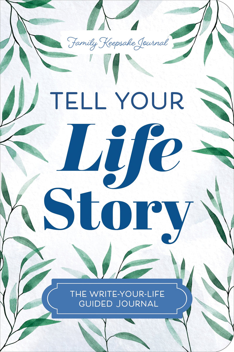 Tell Your Life Story: Write-Your-Life Guided Journal – The Book Keeper Shop